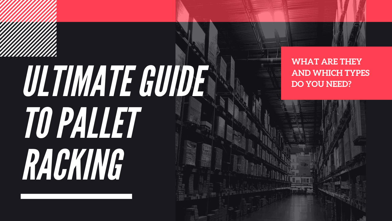 Ultimate Guide To Pallet Racking - Dexion Anglia Ltd
